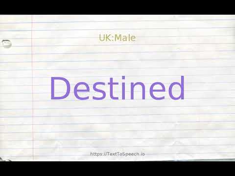 How to pronounce destined