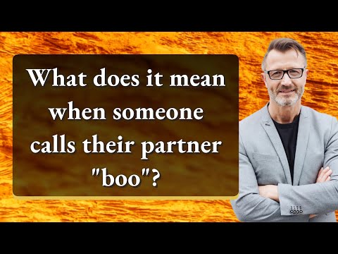 What does it mean when someone calls their partner "boo"?