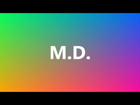 M.D. - Medical Definition and Pronunciation