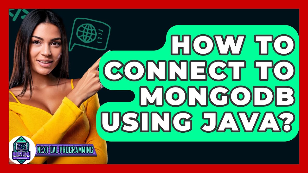 How To Connect To MongoDB Using Java? - Next LVL Programming