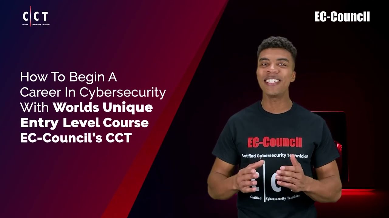 How to Begin a Career in Cybersecurity With World's Unique Entry Level Course | EC-Council CCT