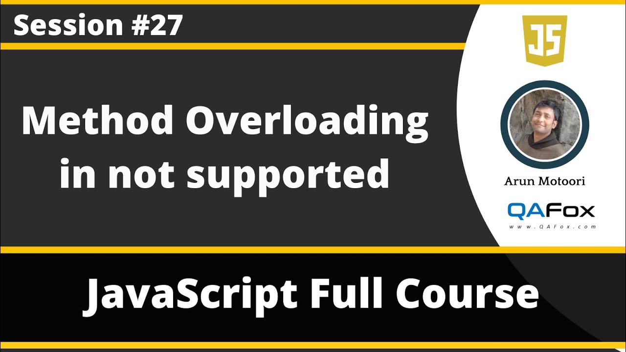 Method Overloading not supported by JavaScript (JavaScript for Beginners - Part 27)