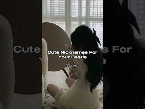 Cute nickname for bestie🌷 #aesthetic #nicknames #bestie #views #viral #shorts #trending