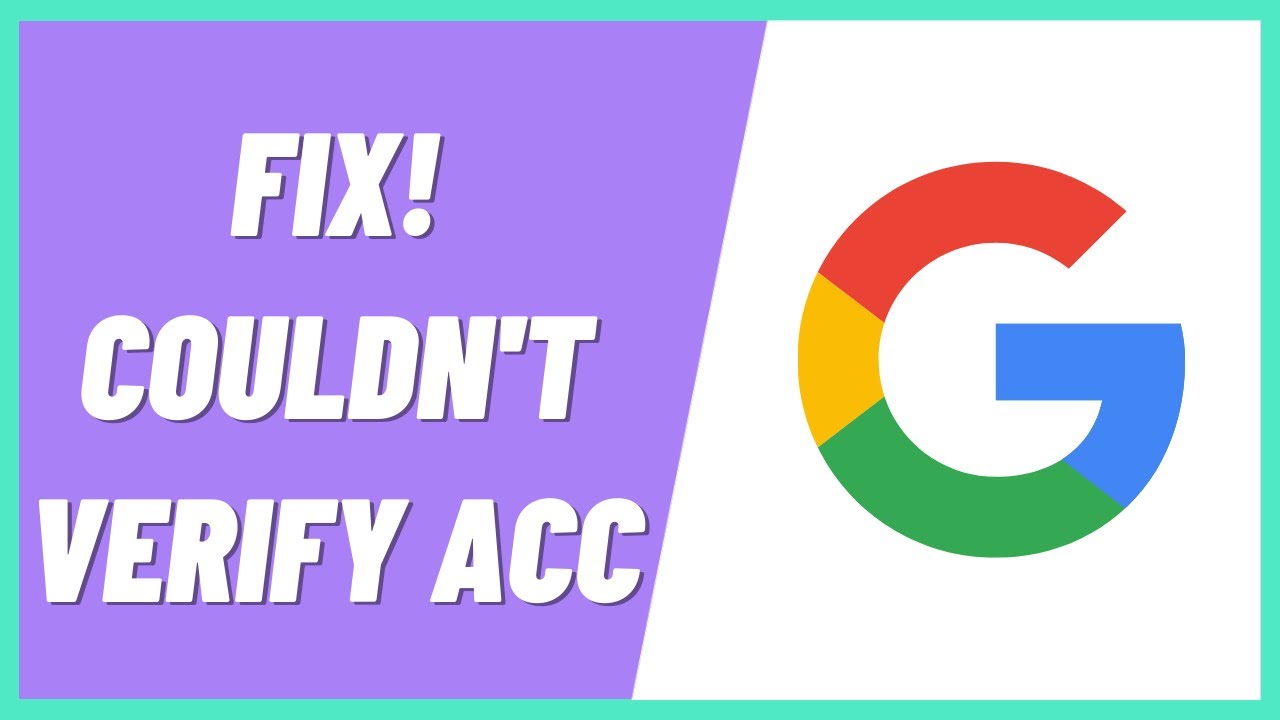 How To Fix Unfortunately Google Couldn't Verify This Account