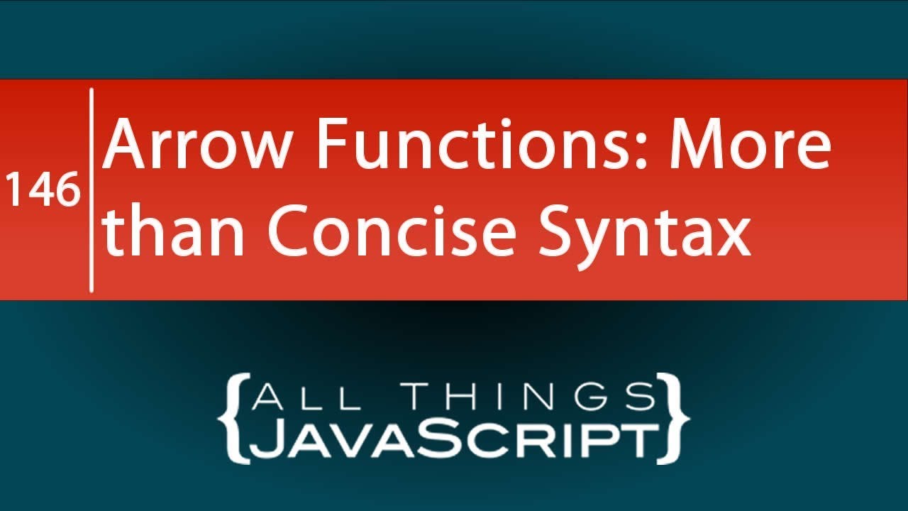 JavaScript Arrow Functions are More than Just Concise Syntax