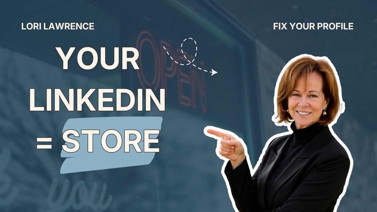 Is Your LinkedIn Profile Open for Business? (It’s Your Storefront)