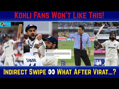 What After Virat…?’ Sanjay Manjrekar’s Latest Indirect Dig At King Kohli! IND vs ENG
