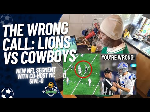 VERY BAD CALL AT LIONS VS COWBOYS GAME | Not For Long NFL Segment | | feat MC 5ive-o | Bar Level