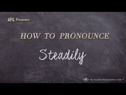 How to Pronounce Steadily (Real Life Examples!)