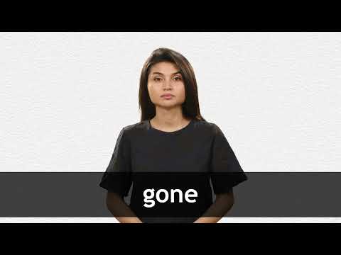 GONE - Definition & Translations | Collins English Dictionary