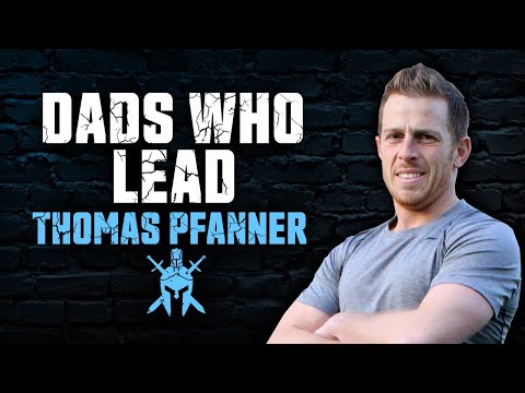 Dads Who Lead With Thomas Pfanner