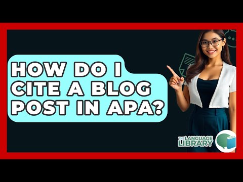 How Do I Cite A Blog Post In APA? - The Language Library