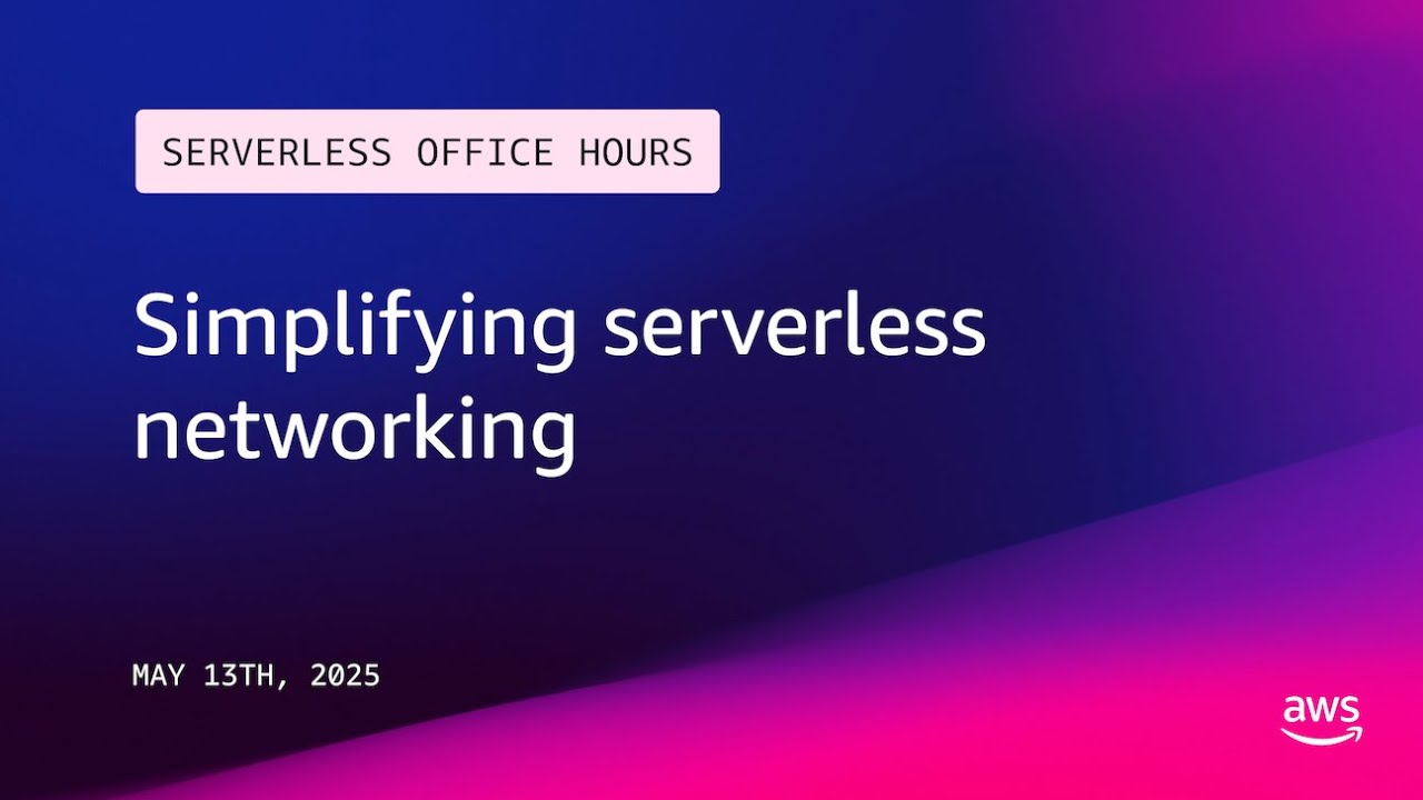 Simplifying serverless networking | Serverless Office Hours
