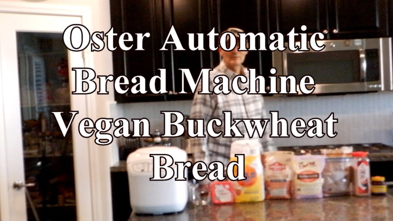 Oster Automatic Bread Machine Vegan Buckwheat Bread