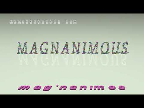 magnanimous - pronunciation + Examples in sentences and phrases