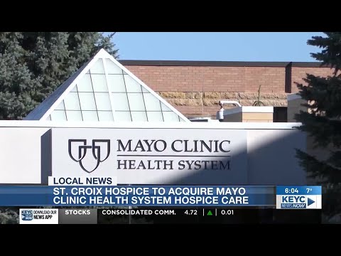 St. Croix Hospice acquiring Mayo Clinic Health System Hospice in southwestern Minnesota