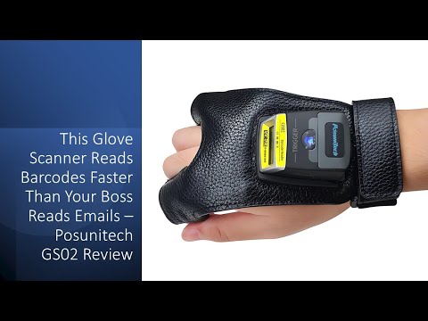This Glove Scanner Reads Barcodes Faster Than Your Boss Reads Emails – Posunitech GS02 Review