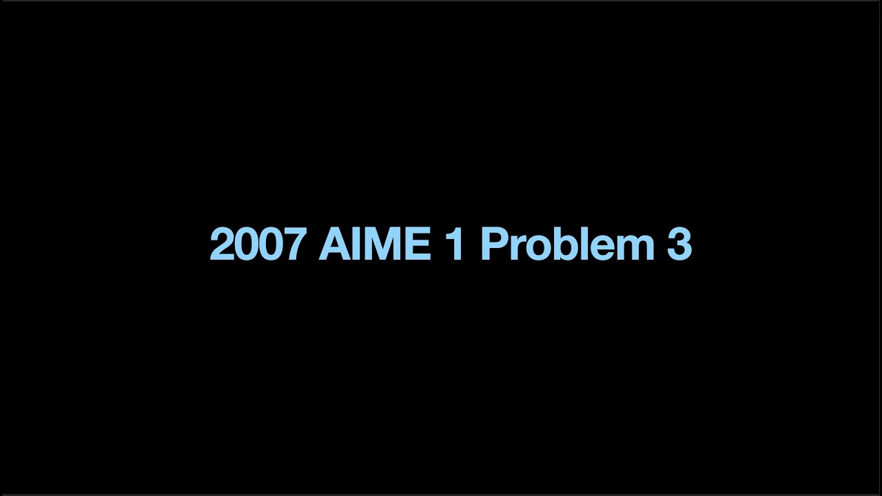 2007 AIME 1 problem 3