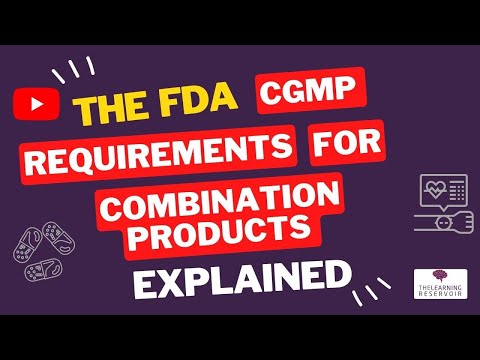 The FDA CGMP Requirements for Combination Products Explained l The Learning Reservoir