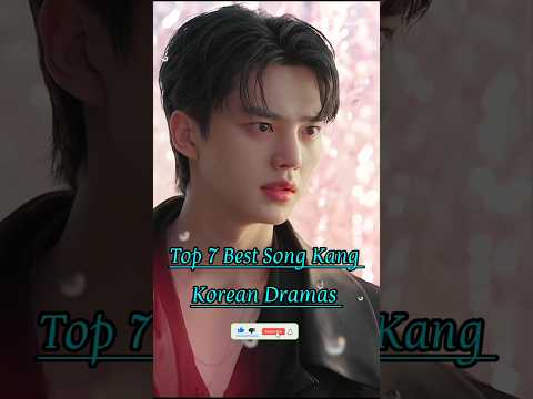 Top 7 Best Song Kang Korean Dramas 💙#songkang #kdrama #top10 #drama #mydemon