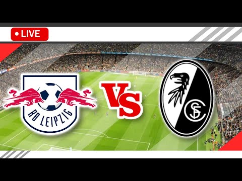 🔴RB Leipzig VS SC Freiburg LIVE Match Score Streaming Full HD | Bundesliga 2023