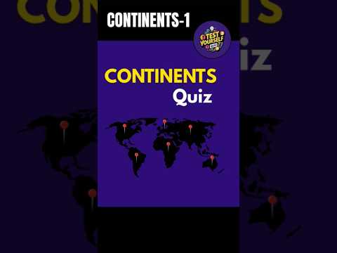 Continents quiz 1
