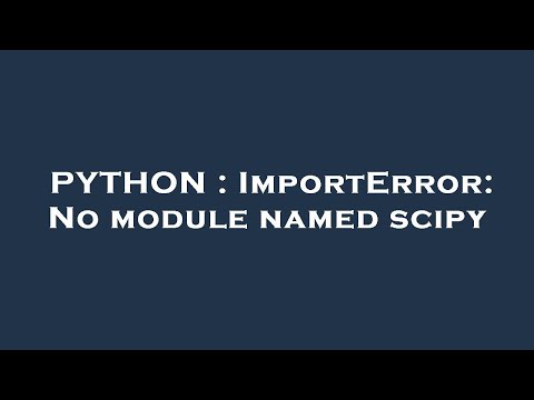 PYTHON : ImportError: No module named scipy