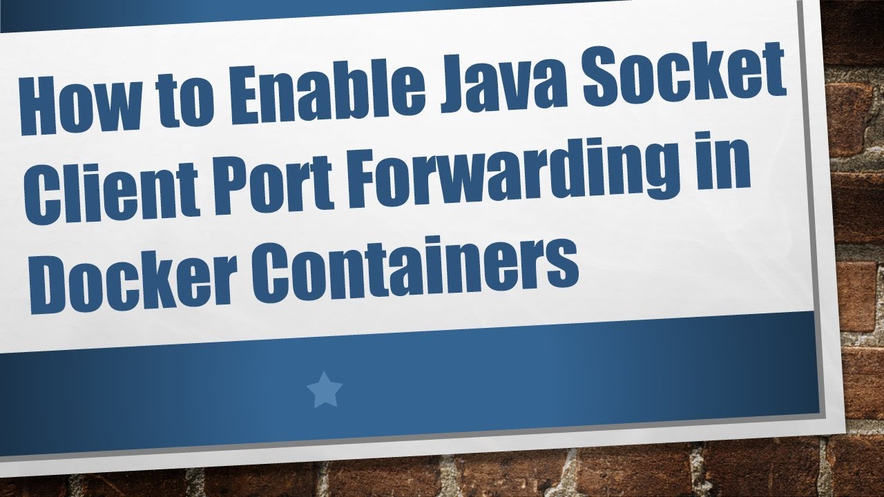 How to Enable Java Socket Client Port Forwarding in Docker Containers