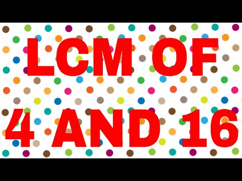LCM of 4 and 16