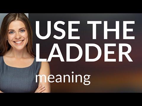 "Climbing Up the Language Ladder: Understanding 'Use the Ladder' in English"