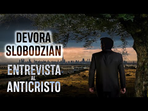 ENTREVISTA AL ANTICRISTO – DEVORA SLOBODZIAN – cristiana evangélica ...
