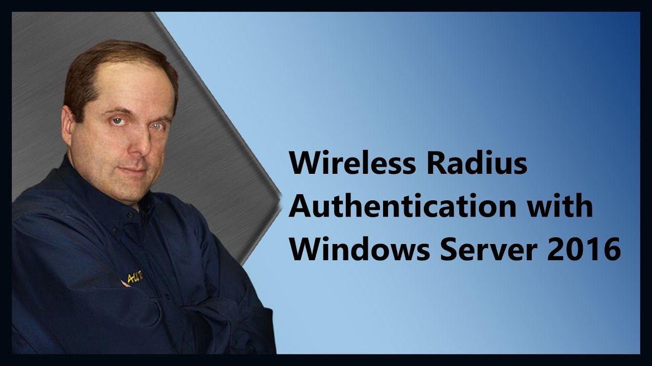 Wireless Radius Authentication with Windows Server 2016