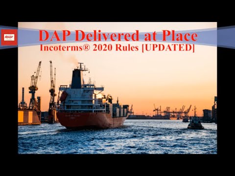 incoterms 2020 | DAP Delivered At Place (Updated) | Significant Changes And Updates