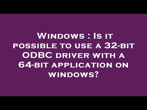 Windows : Is it possible to use a 32-bit ODBC driver with a 64-bit application on windows?