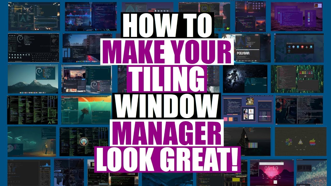 How To Make Your Tiling Window Manager Look Amazing