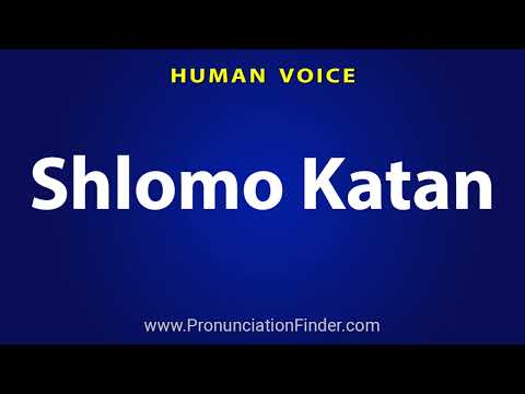 How To Pronounce Shlomo Katan