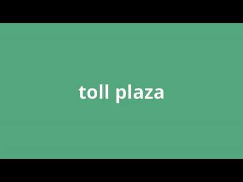 what is the meaning of toll plaza.