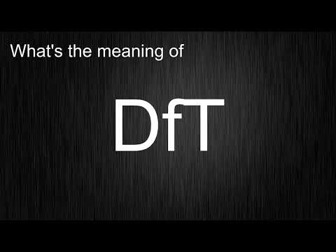 What's the meaning of "DfT", How to pronounce DfT?