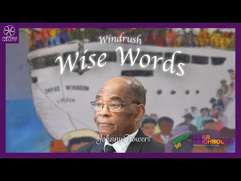 Windrush: Wise Words - The Story of Johnny Flowers