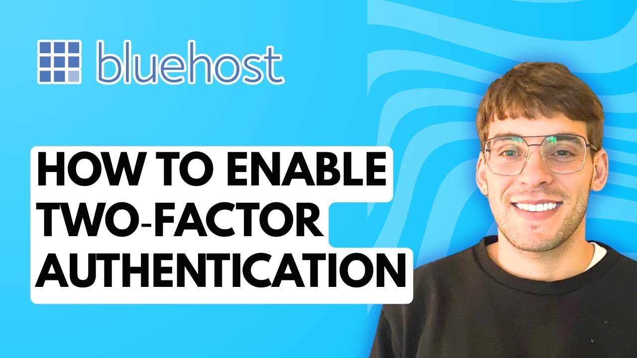 How to Enable Two‑Factor Authentication for Bluehost Login [2026 Full Guide]