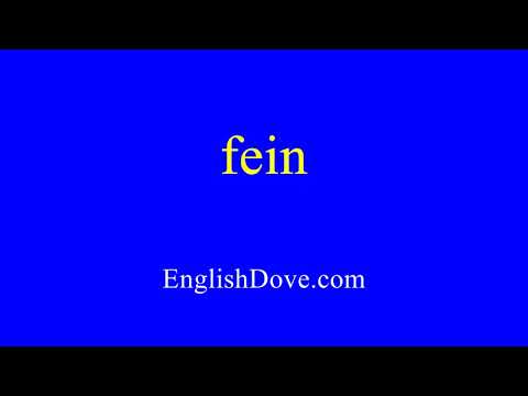 How to pronounce fein in American English