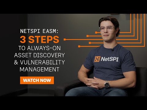 NetSPI EASM: 3 Steps to Always-on Asset Discovery and Vulnerability Management