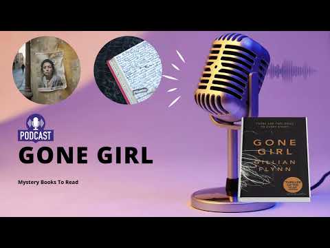 Gone Girl: A Book Review Worth Binging on Your Favorite Podcast Channel - Mystery Books To Read.
