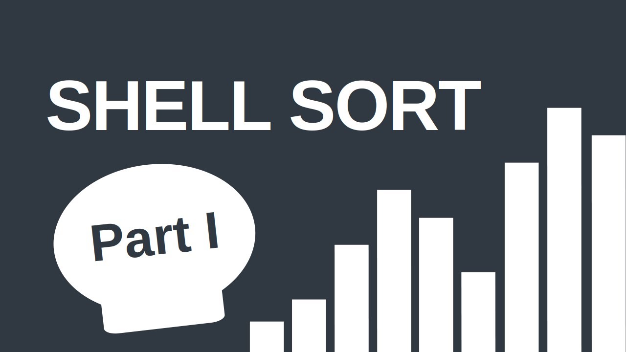 Shell sort - Part I
