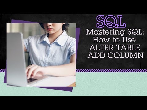 25 - Mastering SQL: How to Use ALTER TABLE ADD COLUMN