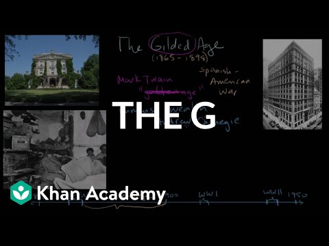 The Gilded Age part 1 | The Gilded Age (1865-1898) | US History | Khan Academy