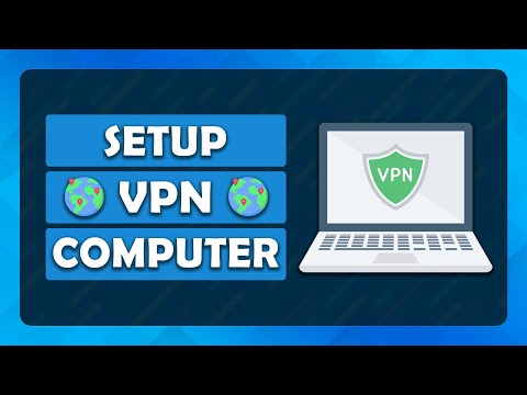 How To: Setup a VPN On Computer/Laptop - (Tutorial)