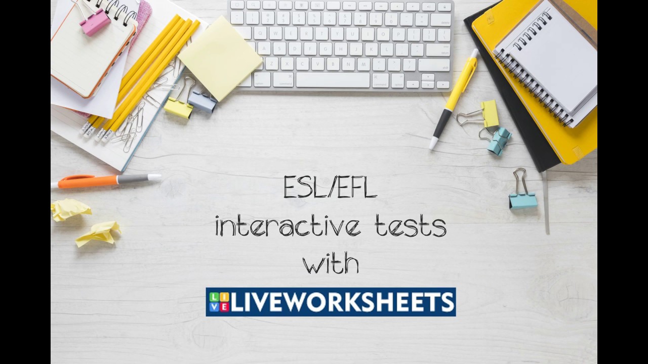 ESL/EFL Interactive tests with LIVEWORKSHEETS.com