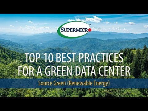 Top 10 Best Practices for a Green Data Center: Source Green (Renewable Energy)