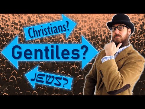 Gentiles, Jews, Christians [UPDATED VIDEO IN DESCRIPTION]